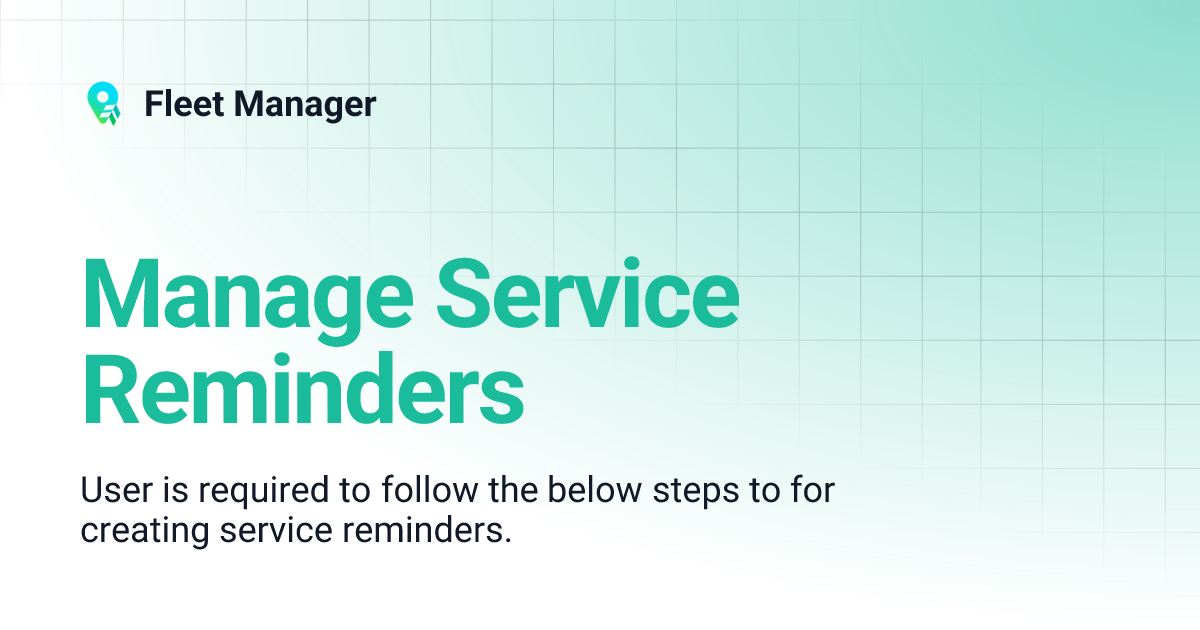 Manage Service Reminders | Fleet Manager
