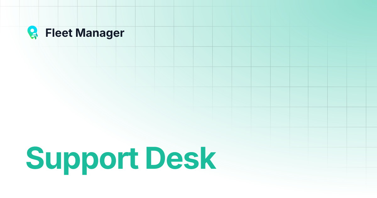 Support Desk | Fleet Manager