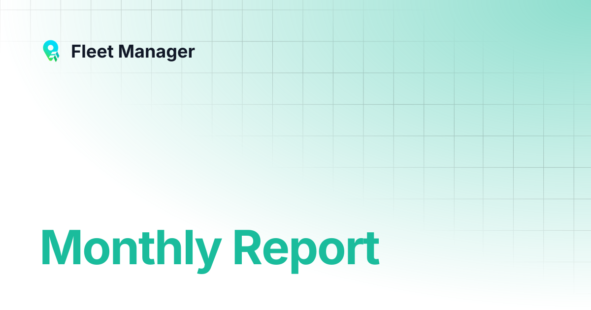 Monthly Report | Fleet Manager