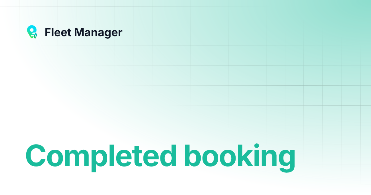 Completed booking | Fleet Manager